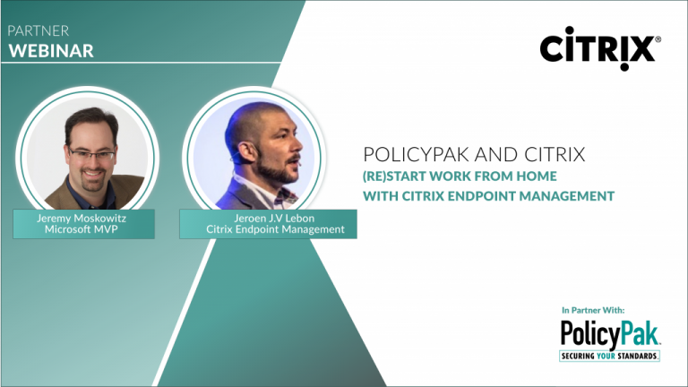 (Re)start Work from Home With Citrix Endpoint Management and PolicyPak ...