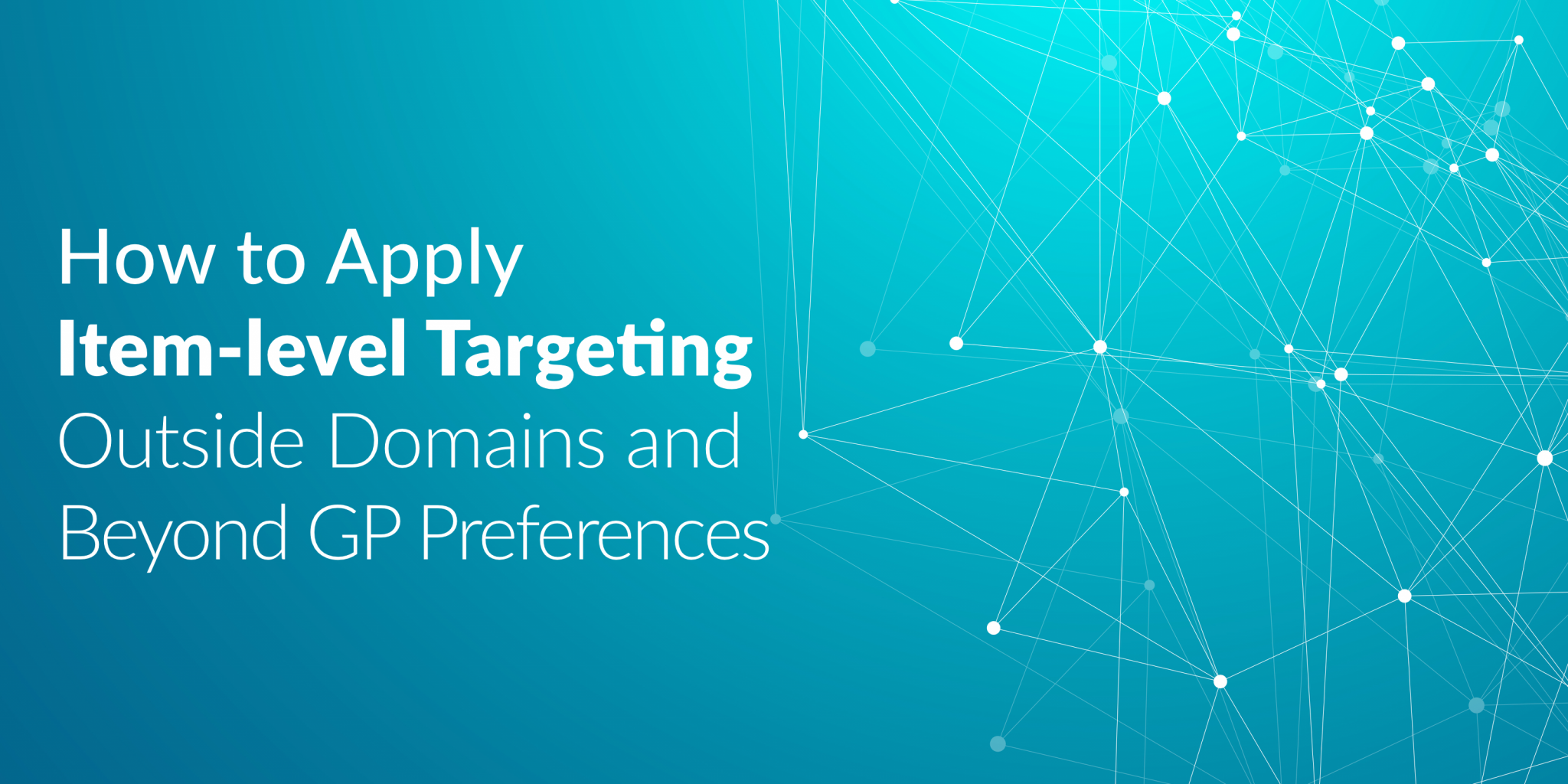 Apply Item-Level Targeting Outside Domains & GP Preferences - PolicyPak