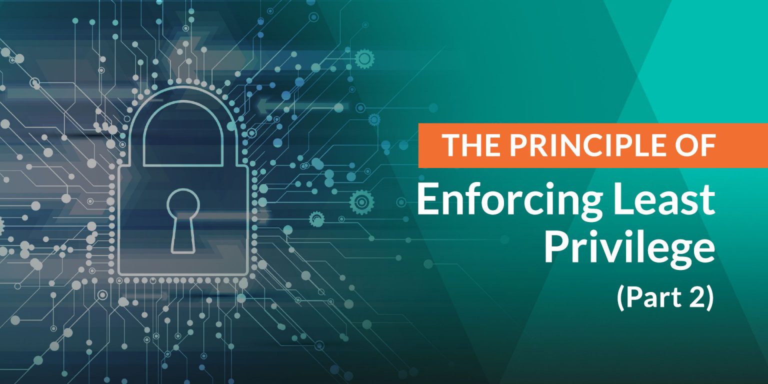 The Principle of Enforcing Least Privilege (Part 2) - PolicyPak