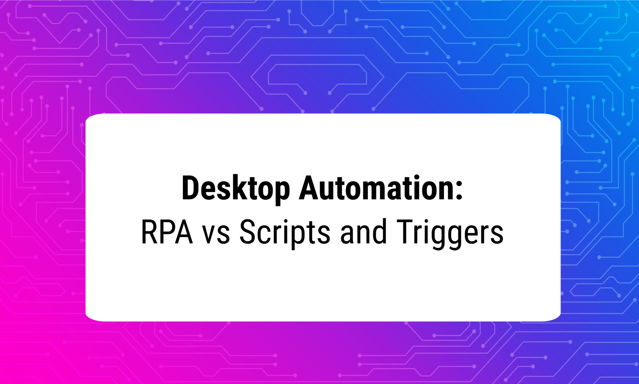 Desktop Automation: RPA vs Scripts and Triggers - PolicyPak