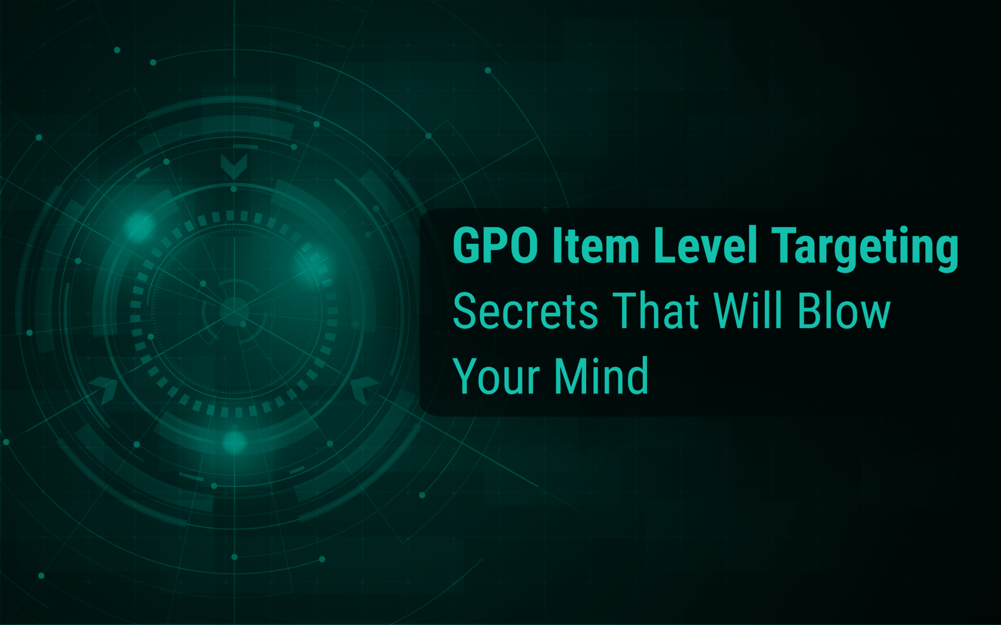 GPO Item Level Targeting Secrets That Will Blow Your Mind - PolicyPak