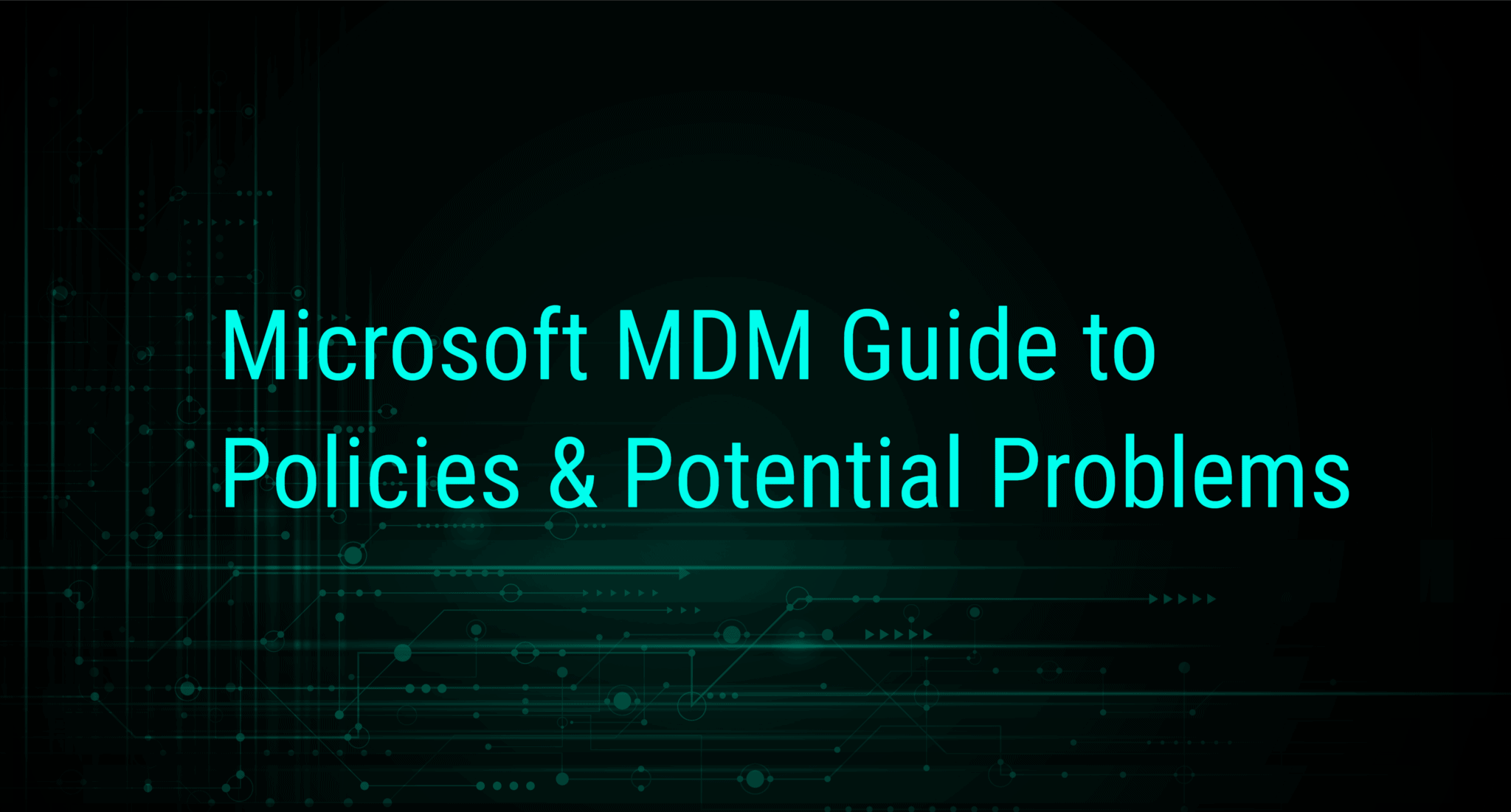 Microsoft MDM Guide to Policies & Potential Problems - PolicyPak